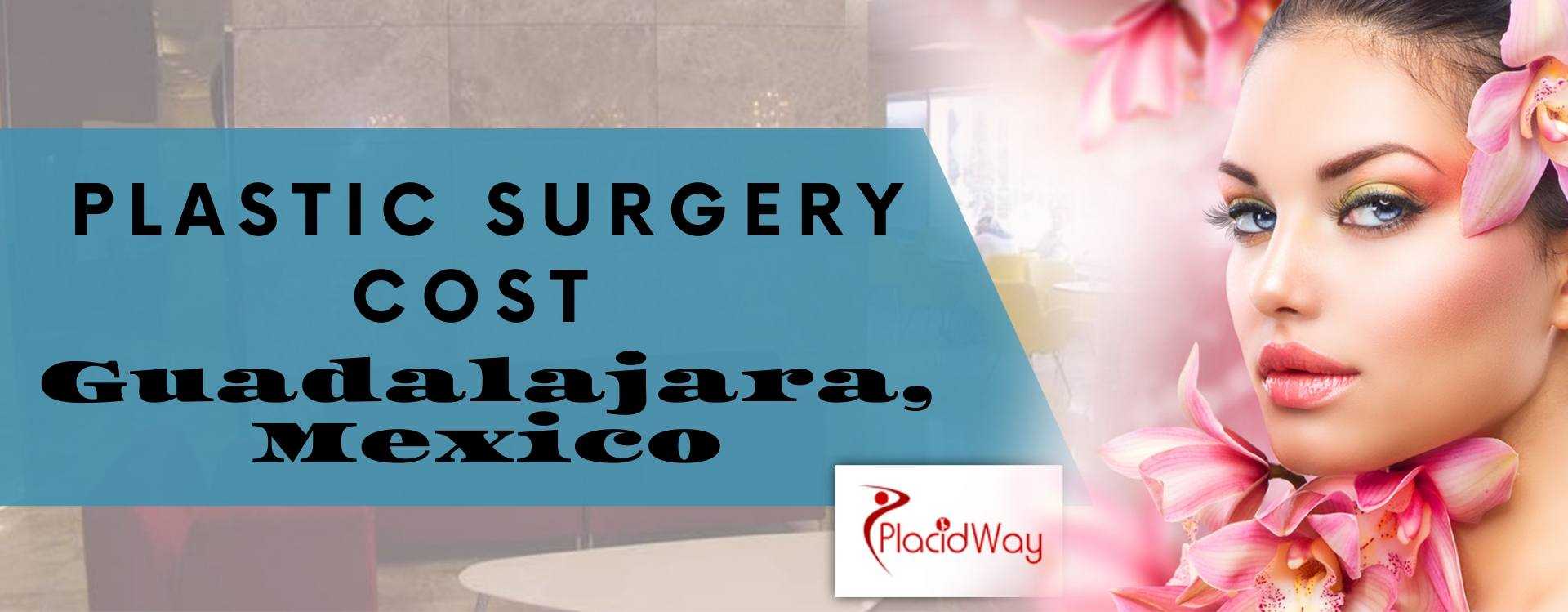 Plastic Surgery in Guadalajara, Mexico - Costs & Procedures