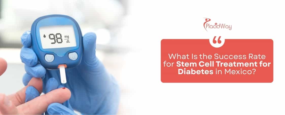 Stem Cell Diabetes Treatment Mexico: Success Rates
