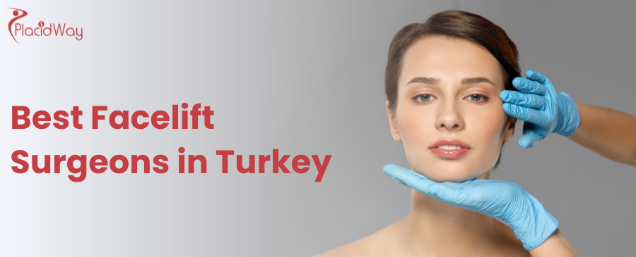 10 Best Facelift Surgeons in Turkey - PlacidWay