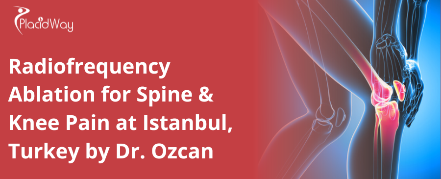 RFA Spine & Knee Pain Treatment in Istanbul by Dr. Ozcan
